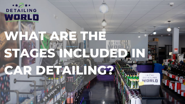 What Are The Stages Included In Car Detailing? - Detailing World