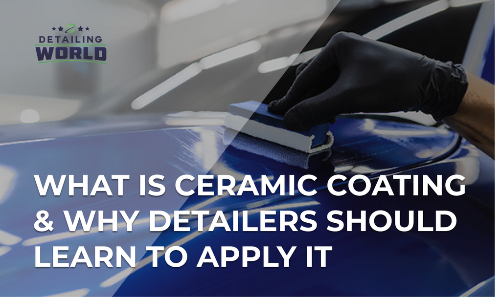 What Is Ceramic Coating? Expert Guide For Detailers – Detailing World